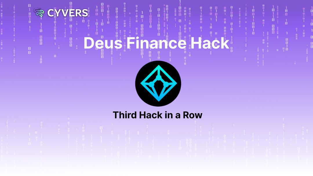 Deus Finance Hack: An In-Depth Analysis of the $6.5 Million Loss | Cyvers.ai